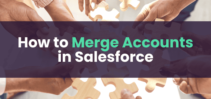 How to Merge Duplicate Accounts in Salesforce - Cloudingo