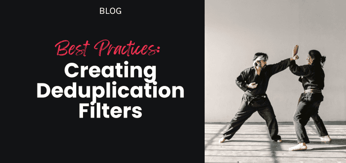 Best Practices: Creating Deduplication Filters - Cloudingo